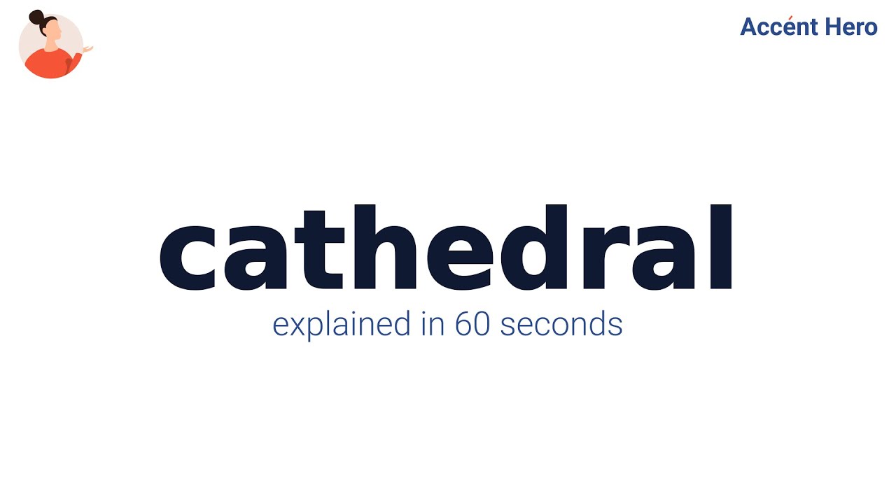 CATHEDRAL - Meaning and Pronunciation - YouTube