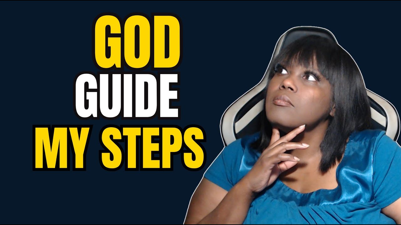 God Guide My Steps: 3 Biblical Steps to Wisdom - YouTube