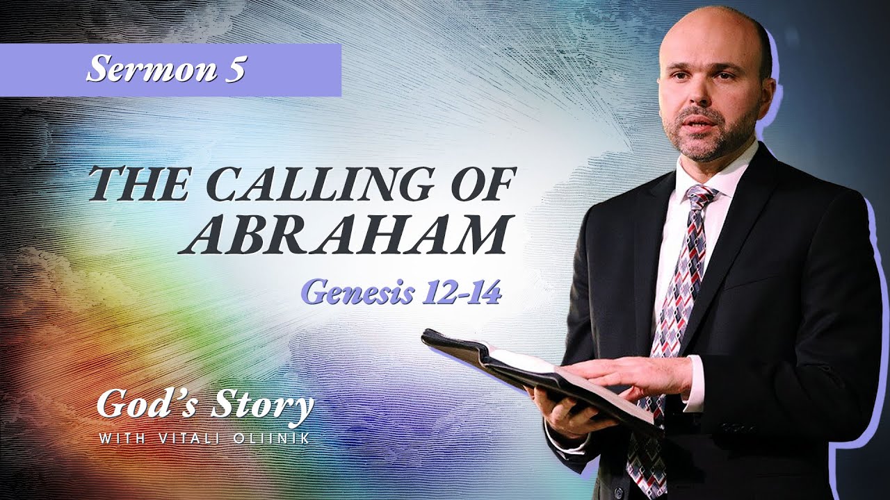 5. God’s Story: The Calling of Abraham (Genesis 12-14) – Sermon by ...