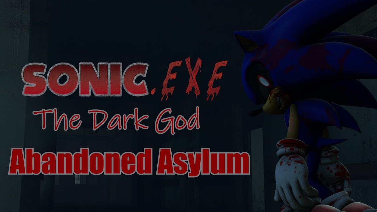 [SFM] Sonic.exe: The Dark God - Abandoned Asylum - YouTube