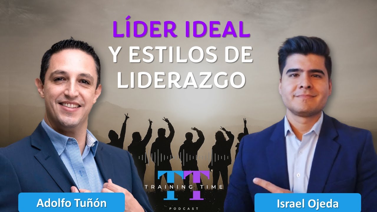 Líder ideal y estilos de liderazgo - Training Time - YouTube