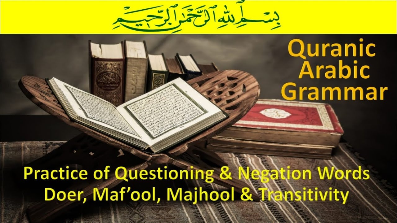 Practice of Questioning & Negation Words, Doer, Maf'ool, Majhool ...