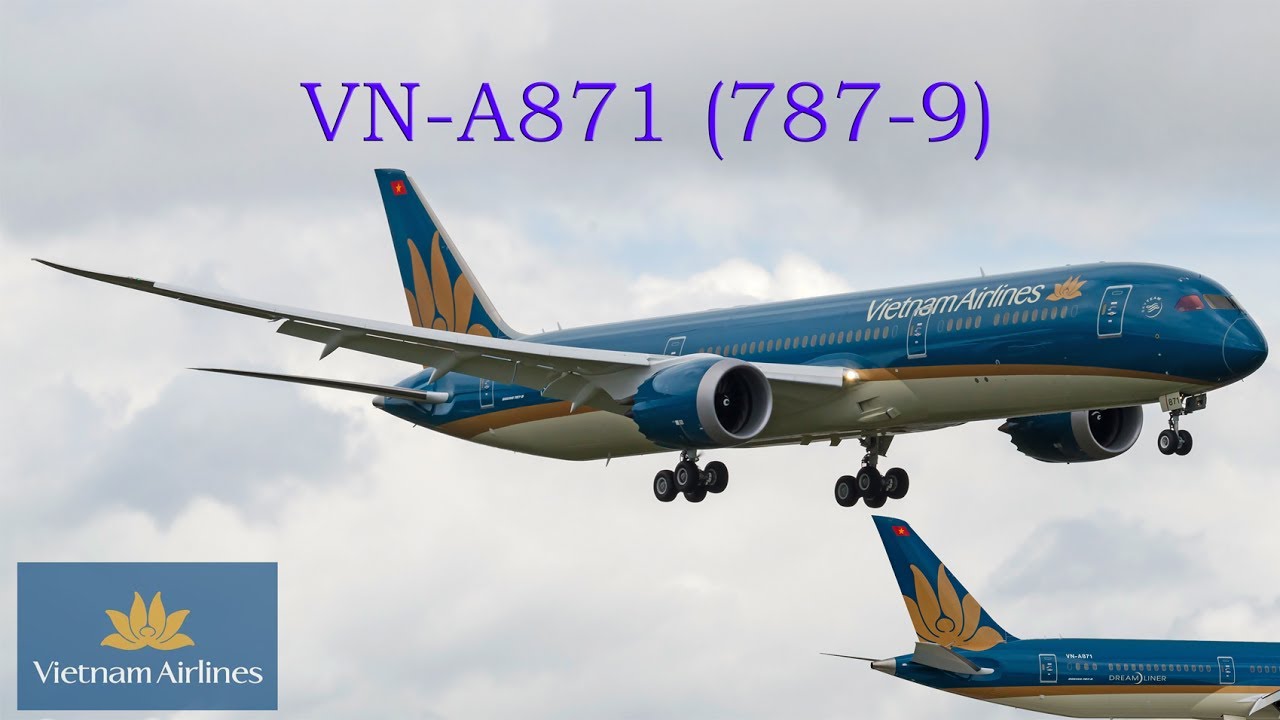 Brand new Vietnam Airlines Boeing 787-9 dreamliner (VN-A871) landing ...