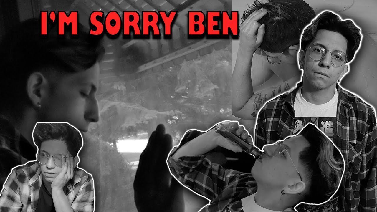 IM SORRY BEN - YouTube