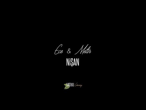 Ece Metin Nişan // Kısa Versiyon