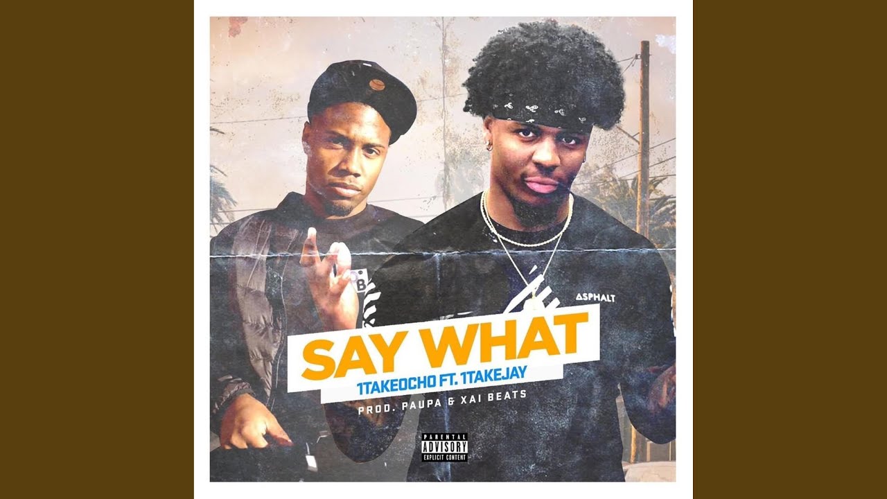 Say What (feat. 1takejay) - YouTube