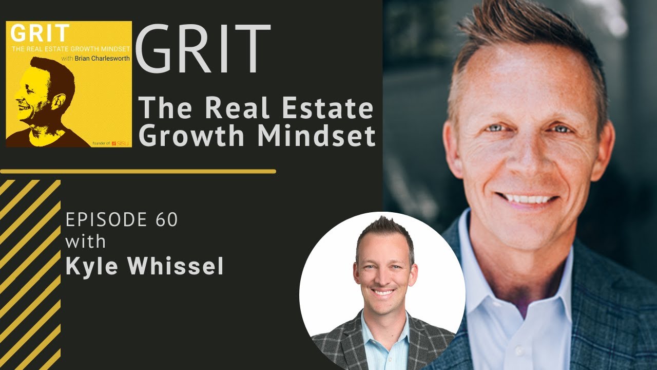 Episode 60 - GRIT The Real Estate Growth Mindset with Kyle Whissel ...