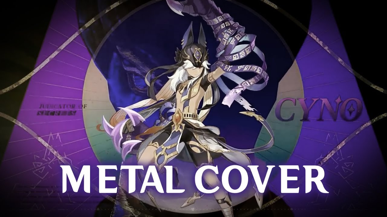Gensin Impact - Cyno Theme "Counsel of Condemnation"( Metal Cover ...