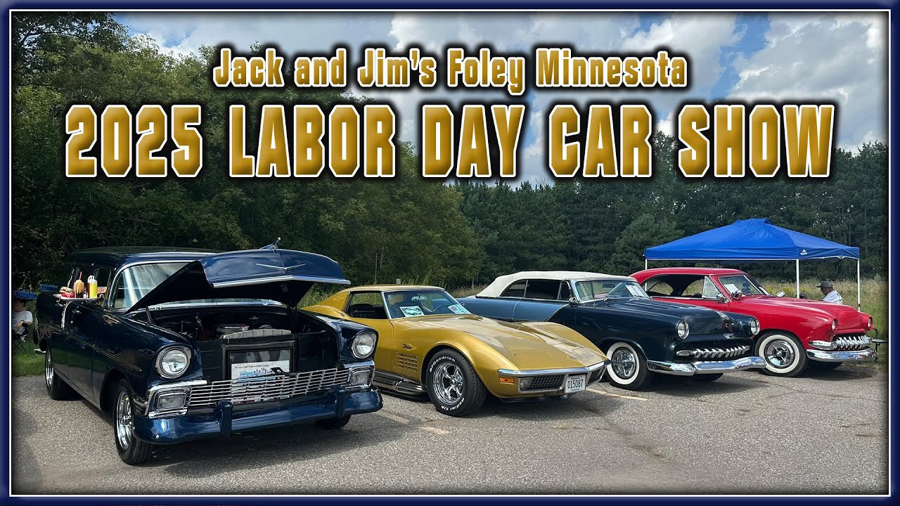 Jack and Jim's 2025 Labor Day Car Show! Foley Minnesota Classic Cars ...