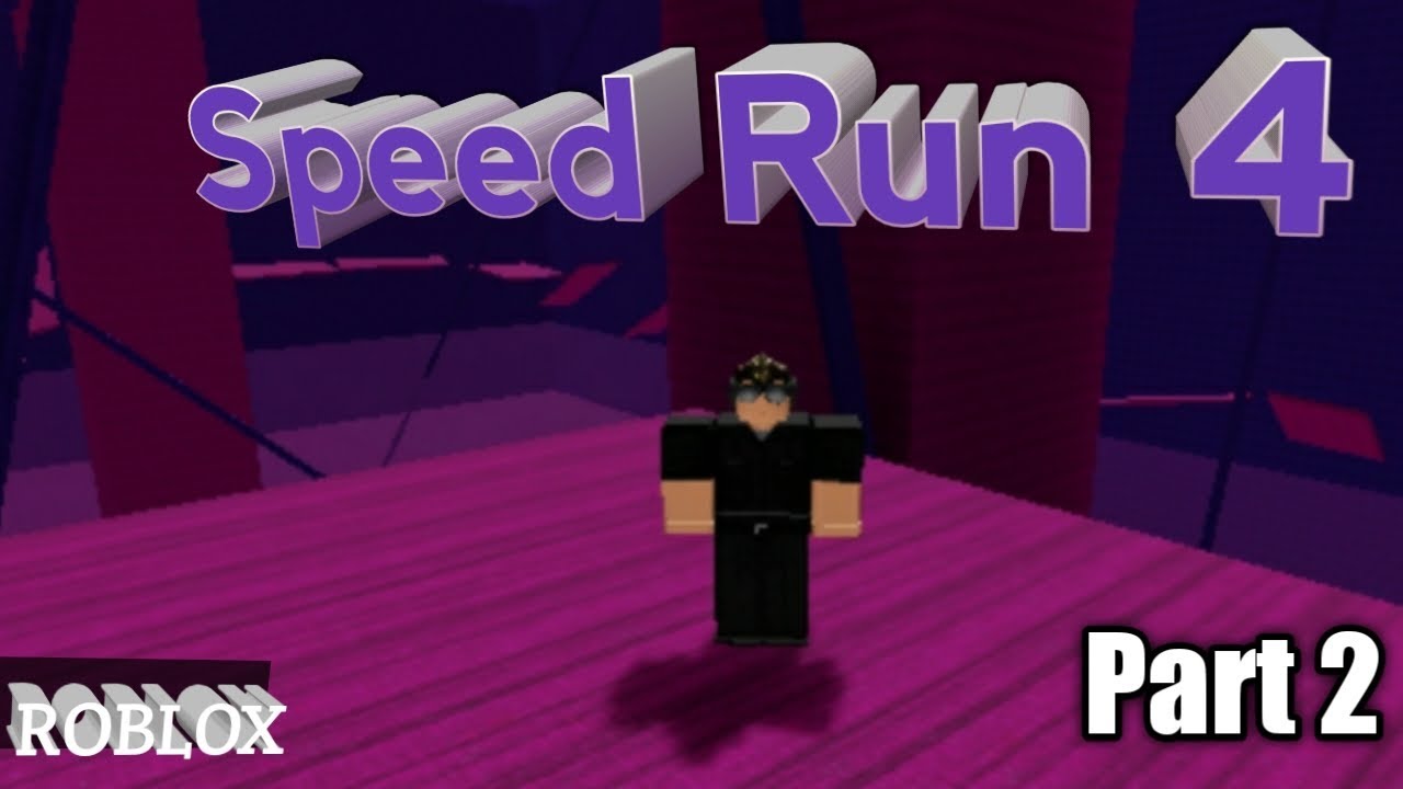 Roblox | Speed Run 4 | Part 2 - YouTube