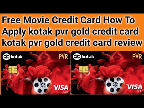 Free Movie Credit Card || How To Apply kotak pvr gold credit card ...