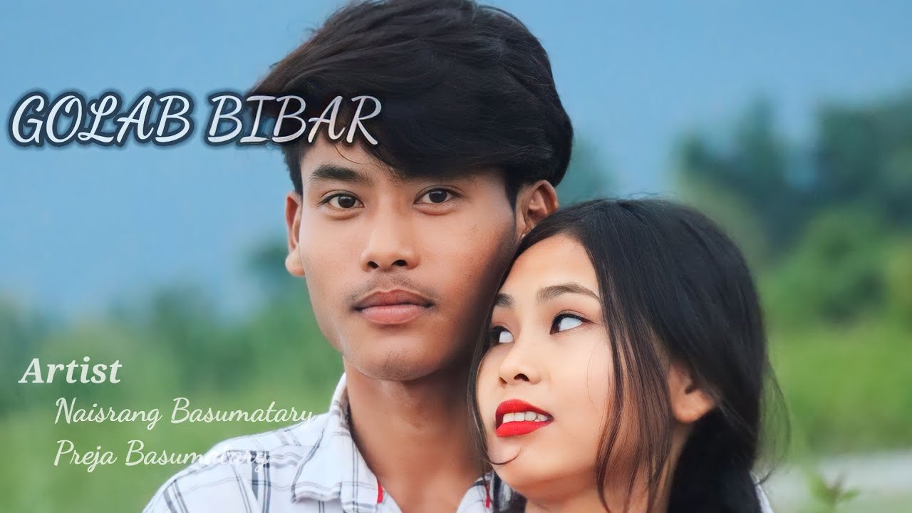GOLAB BIBAR || Official Bodo Music Vedeo || Az BTY #DaoCreation - YouTube