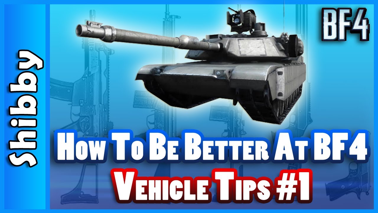 How To Be Better At Battlefield 4 : Vehicle Tips #1 (BF4 Gameplay ...