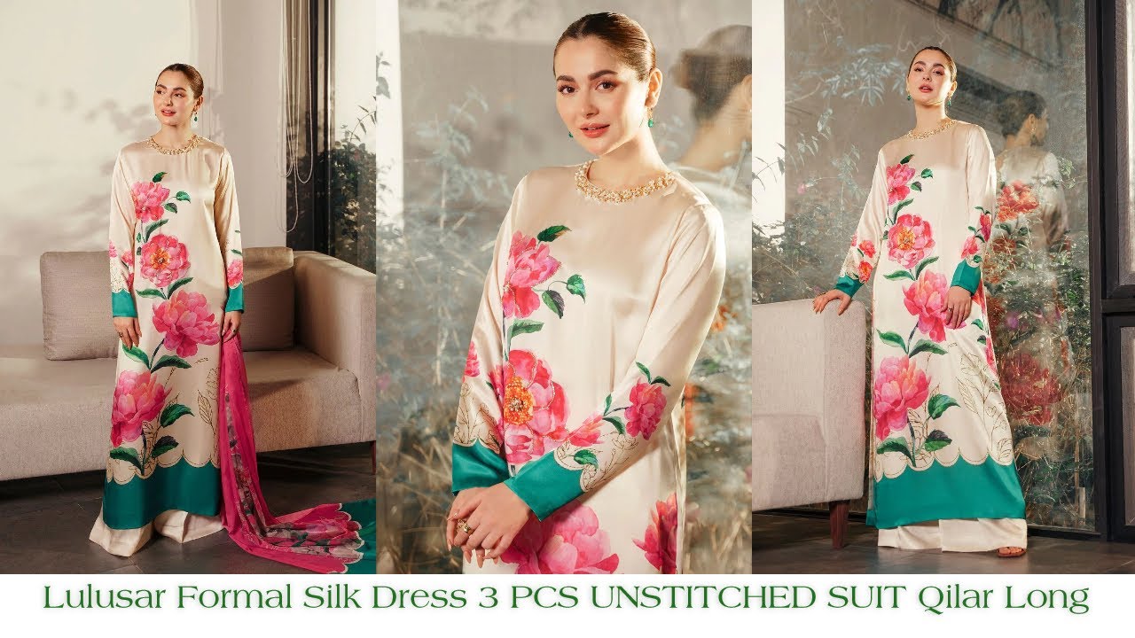 Lulusar Formal Silk Dress 3 PCS UNSTITCHED SUIT Qilar Long - YouTube