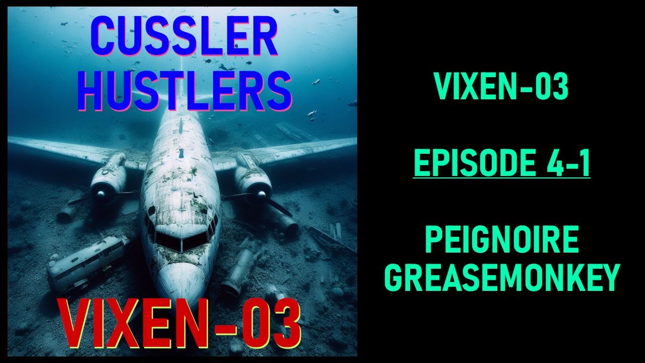 Cussler Hustlers S4 E1: Peignoir Greasemonkey - Vixen-03 by Clive Cussler - YouTube