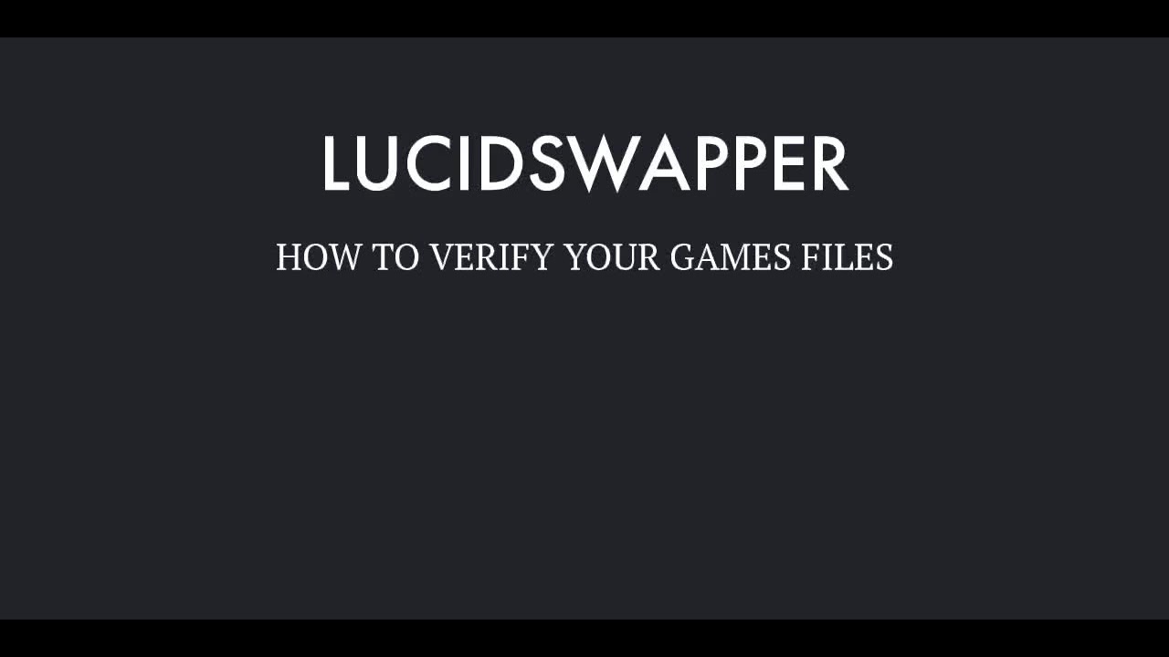 | LucidSwapper - HOW TO VERIFY GAMES FILES - YouTube