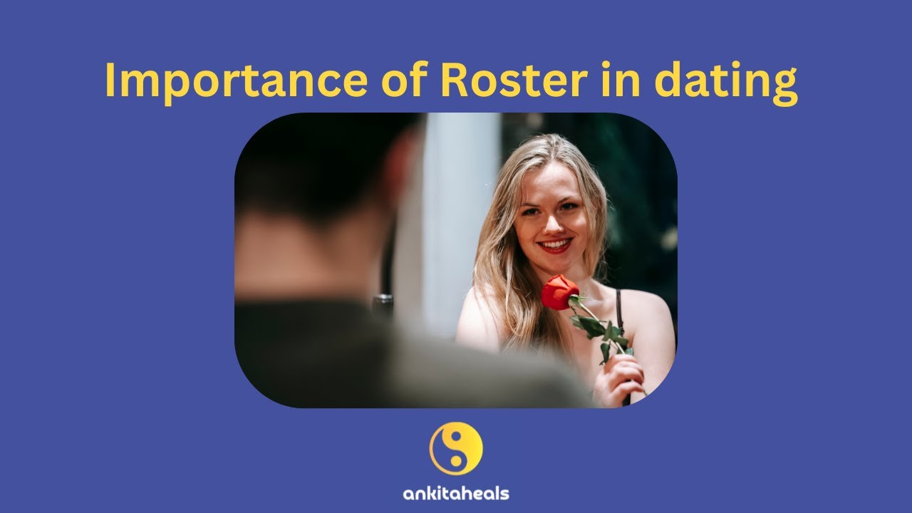 Roster in dating, A must have for Women and never for Men - YouTube