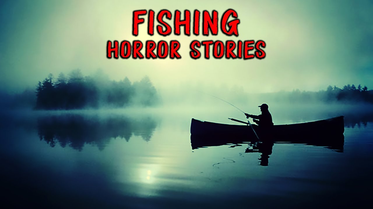 3 Scary True Fishing Horror Stories - YouTube