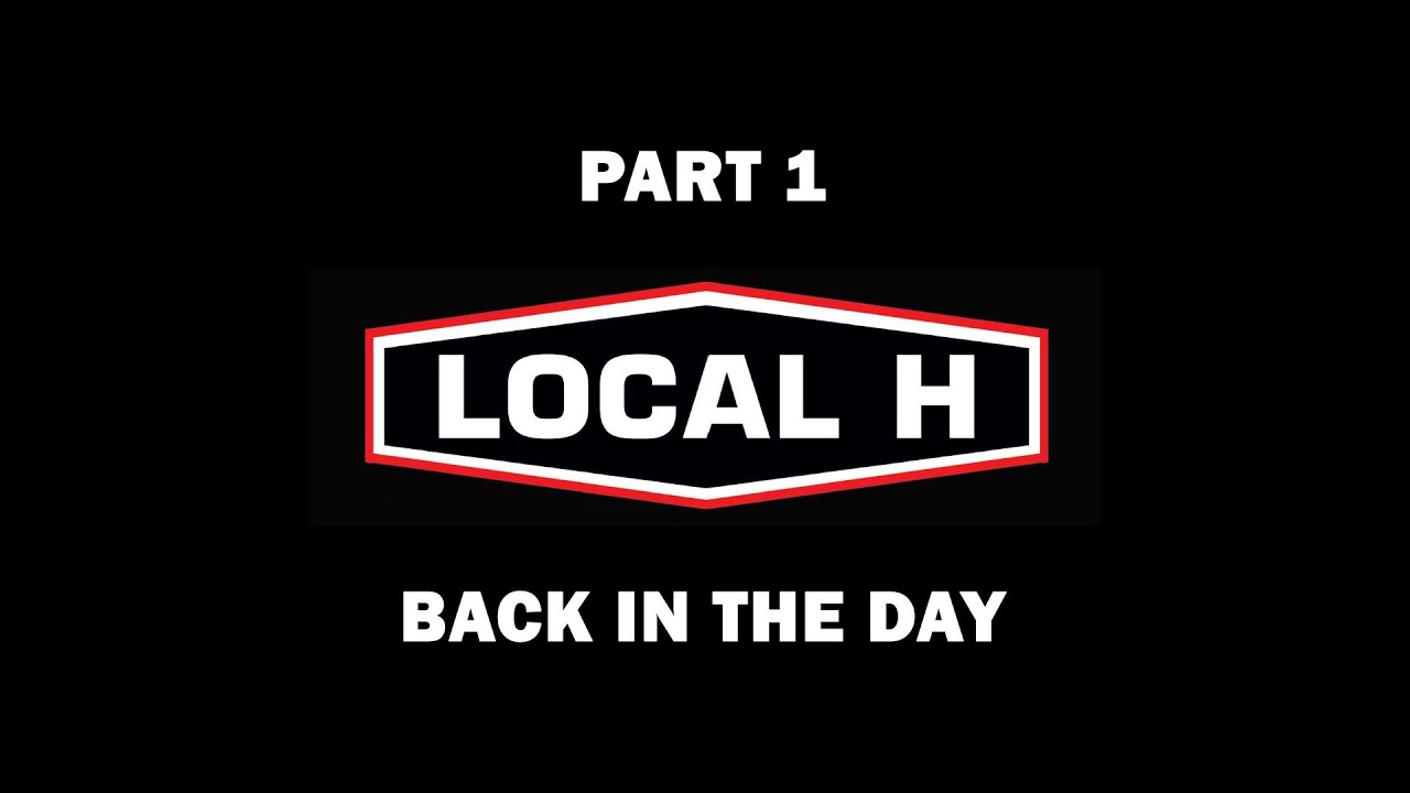 Local H - Part 1 - Back In The Day - (Mini-Series) - YouTube