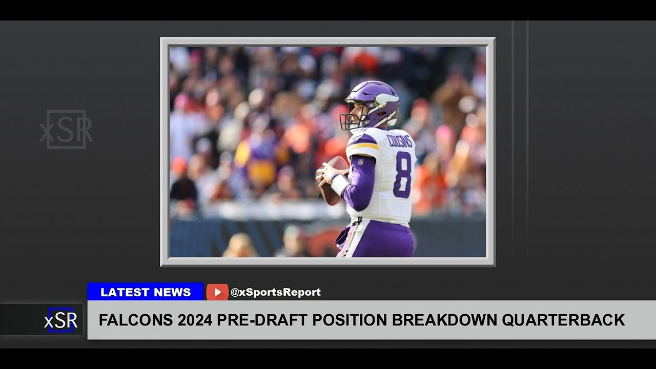 Falcons 2024 Pre Draft Position Breakdown Quarterback - YouTube