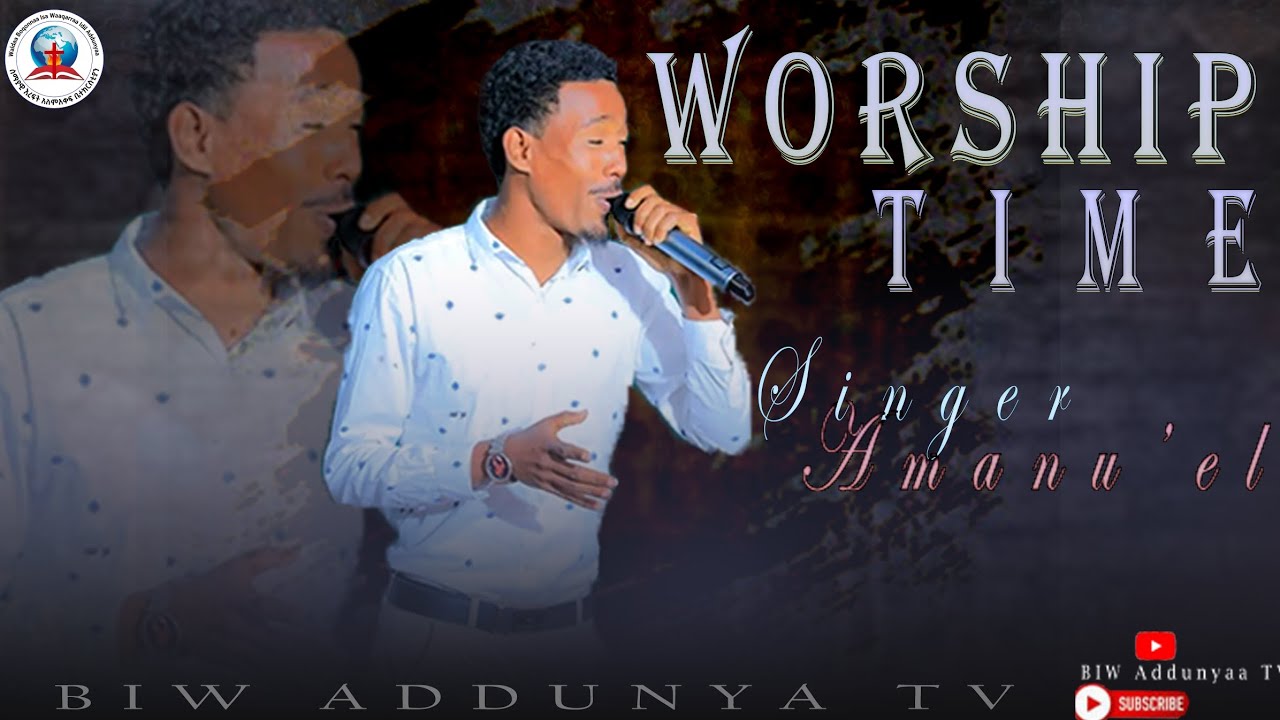 Worship Time With Singer Amanu'el BIW Addunyaa TV - YouTube