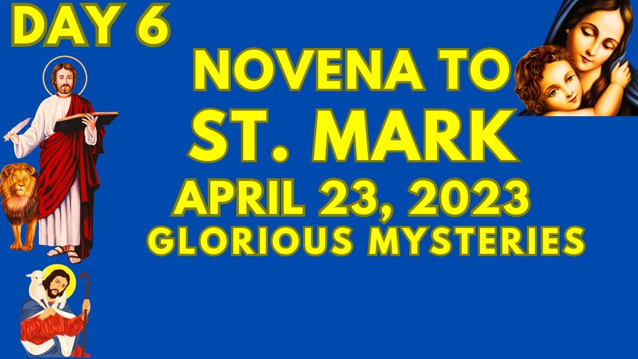 DAY 6 | NOVENA ROSARY TO ST. MARK | THE GLORIOUS MYSTERIES | APRIL 23 ...