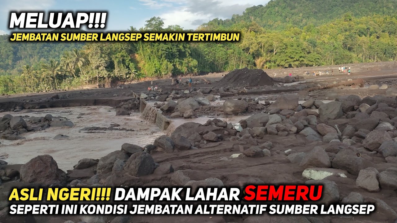 INFO TERKINI‼️KONDISI Jembatan Sumber Langsep Pasca BANJIR BESAR LAHAR ...