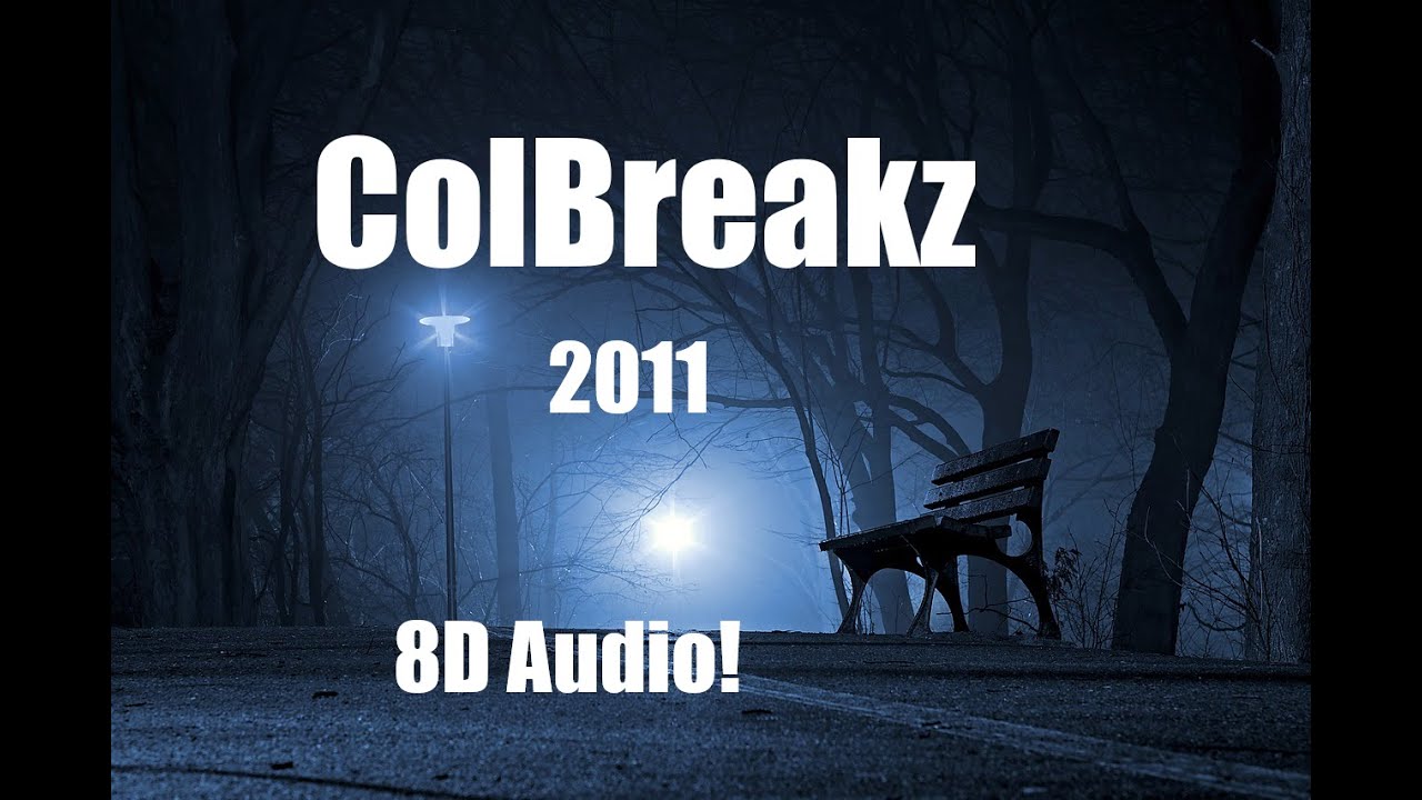ColBreakz 2011 8D - YouTube