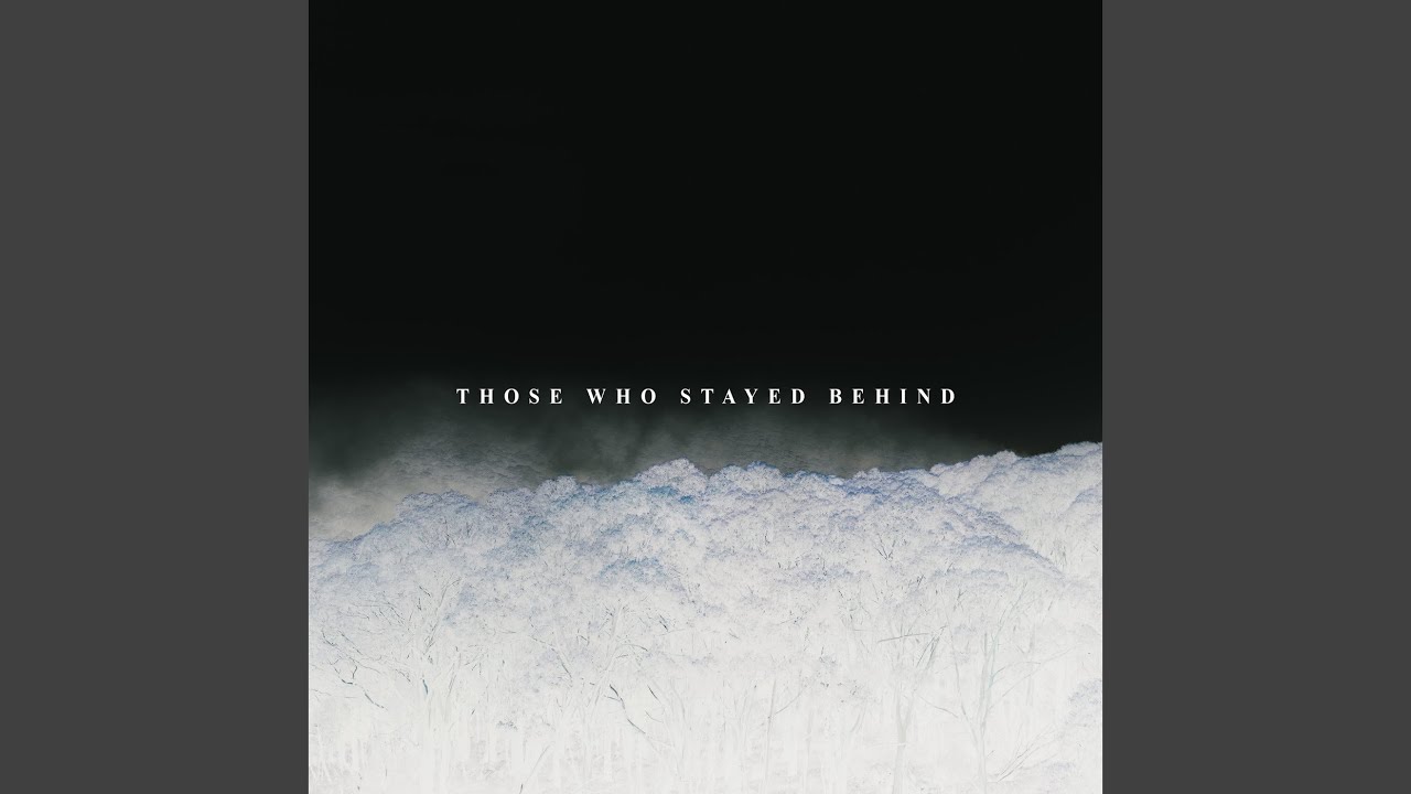 Those Who Stayed Behind - YouTube