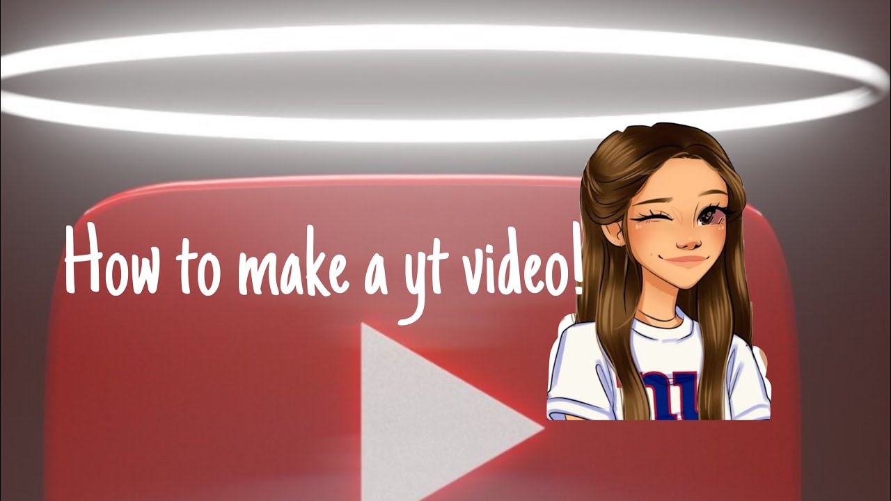 How to make a yt video step-by-step - YouTube