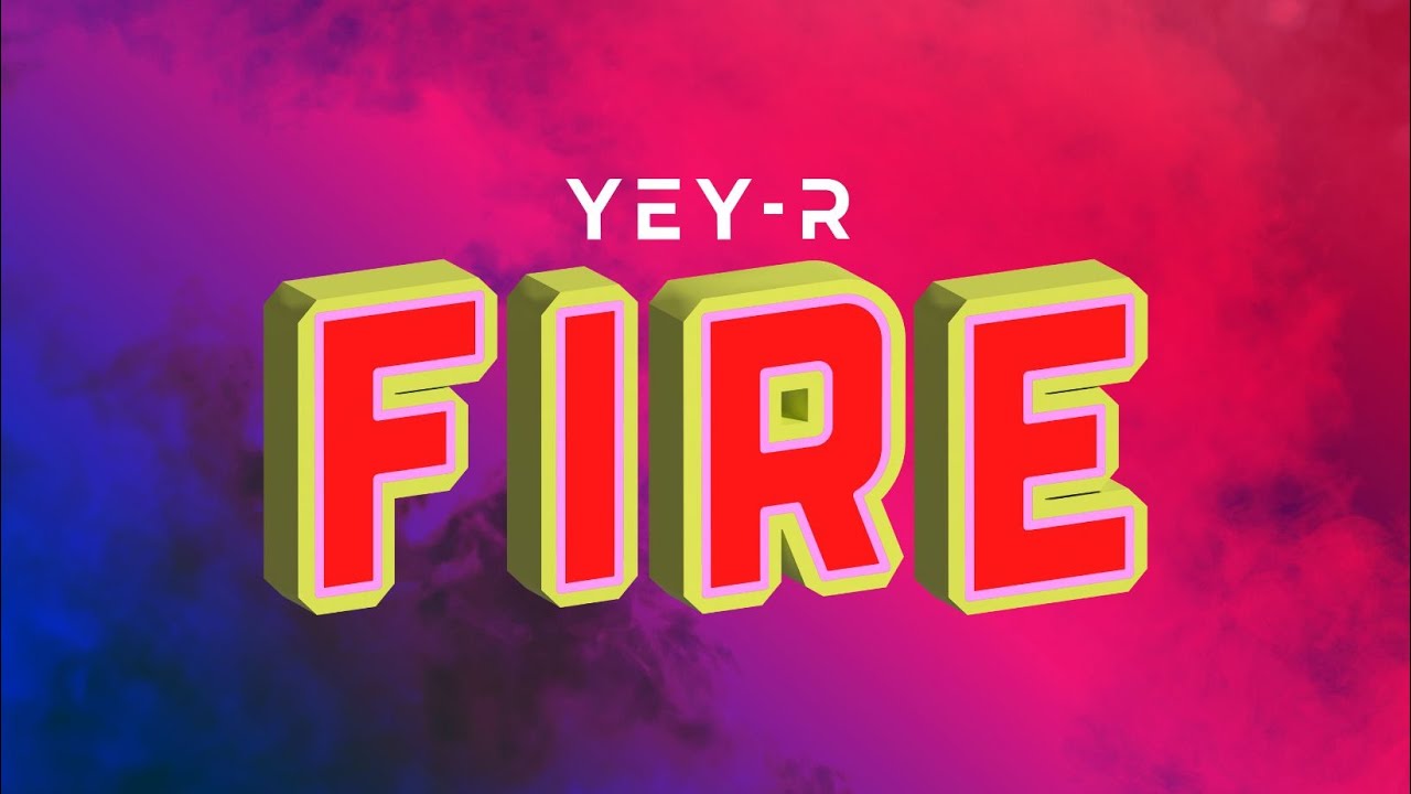 YEY-R - Fire (Lyric Video) - YouTube