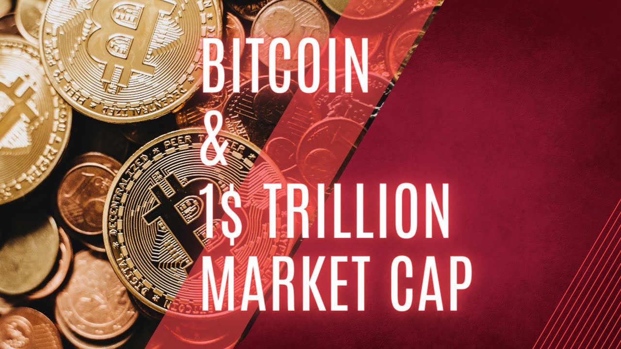 Bitcoin | Investment | Bitcoin market cap $1 trillion | Bitcoin - YouTube