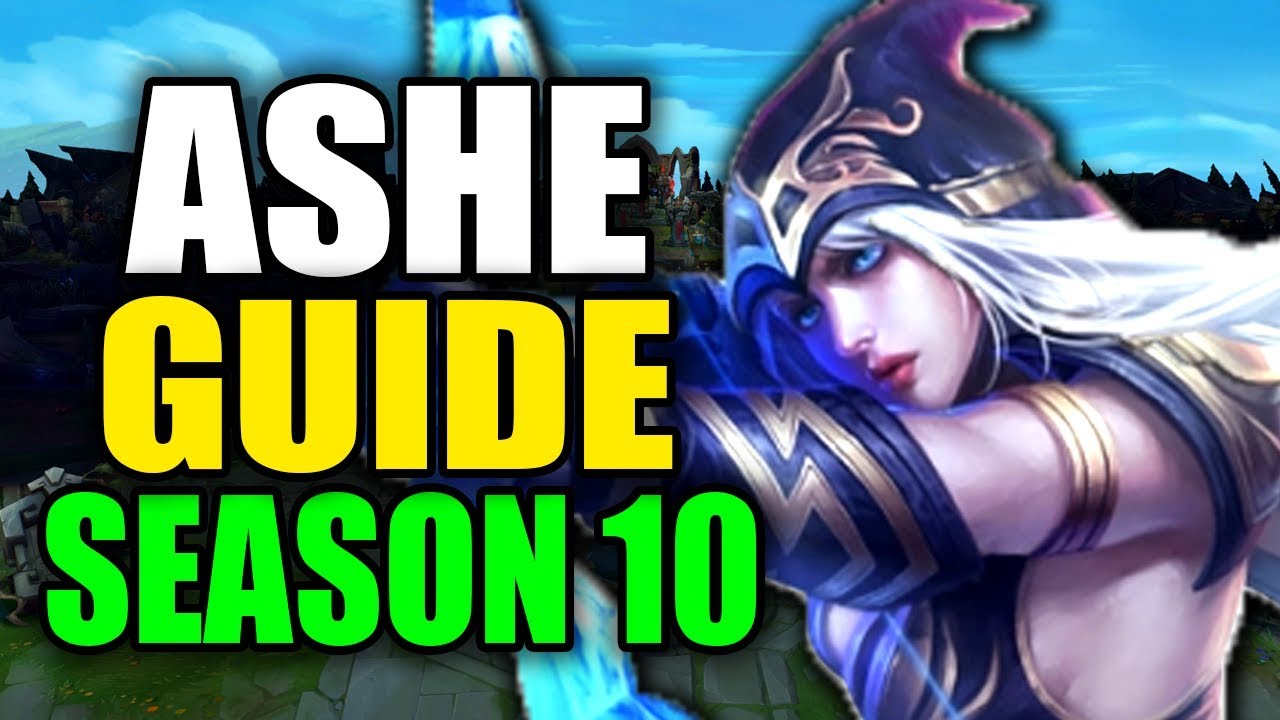 SEASON 10 ASHE GAMEPLAY GUIDE - (Best Ashe Build, Runes, Playstyle ...