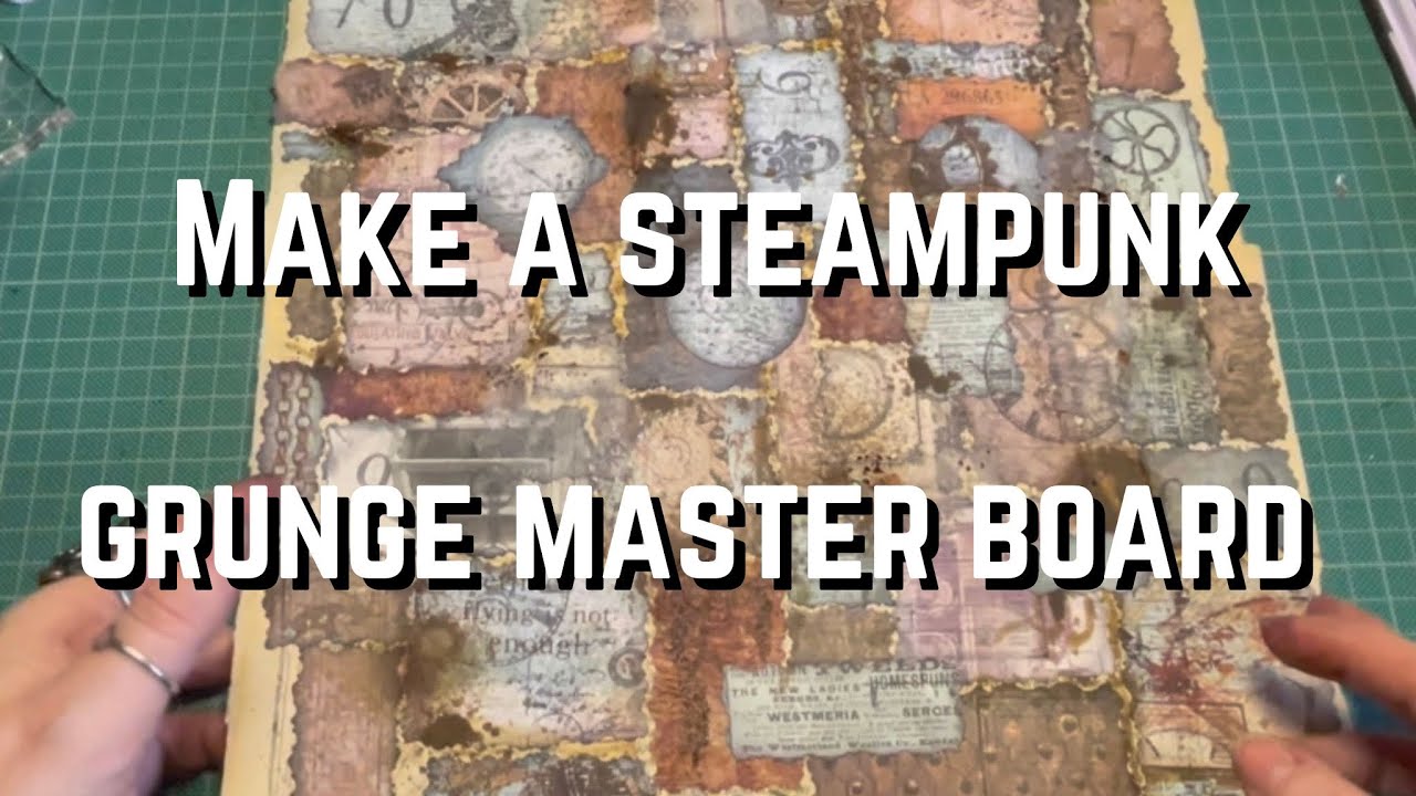 Make a steampunk grungy master board for junk journals and scrapbooking ...