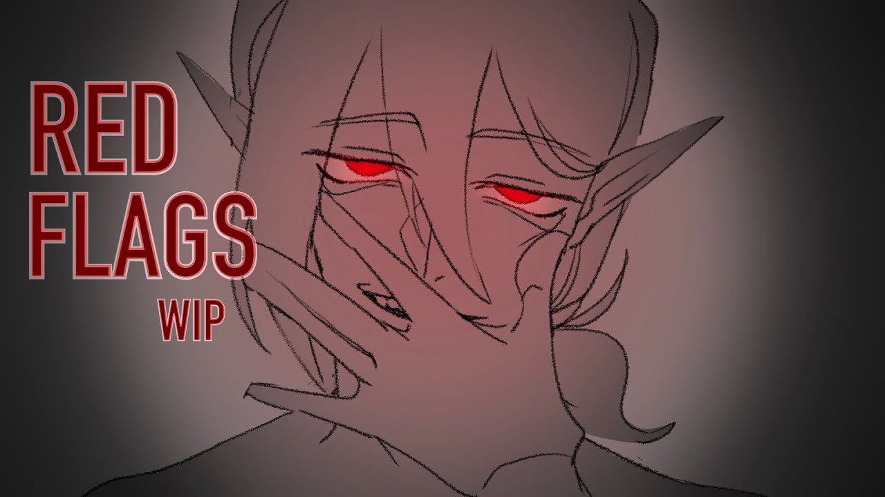 RED FLAGS || MEME || animatic || WIP - YouTube