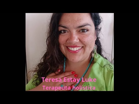 Terapeuta Holística Teresa Estay Luke - YouTube