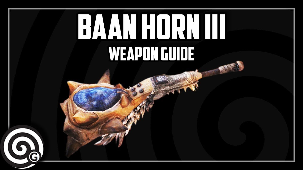 Monster Hunter World | Baan Horn III (Hunting Horn) - Weapon Guide ...