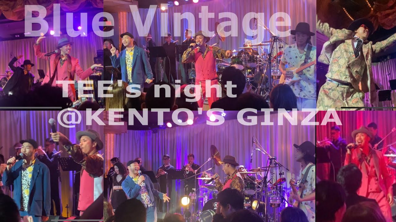 4/2TEE’s night at:KENTO'S GINZA アンコール Life time Caravan feat.Blue ...