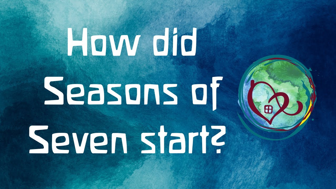 How Did Seasons of Seven Start? - YouTube
