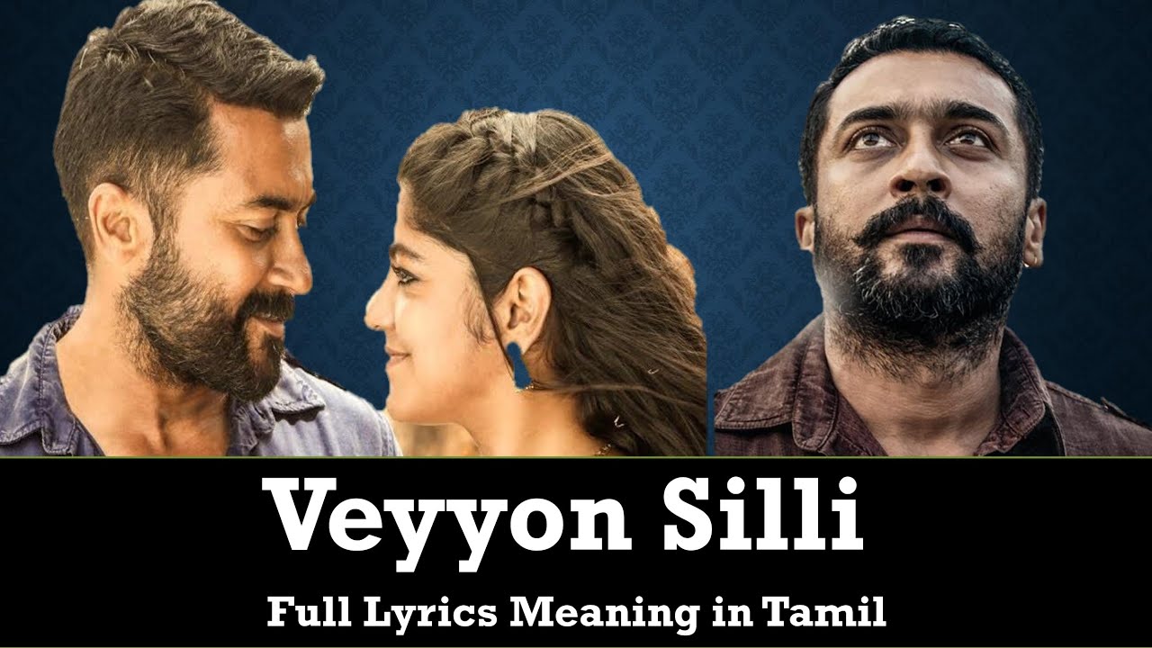 Veyyon Silli Song Full Lyrics Meaning In Tamil