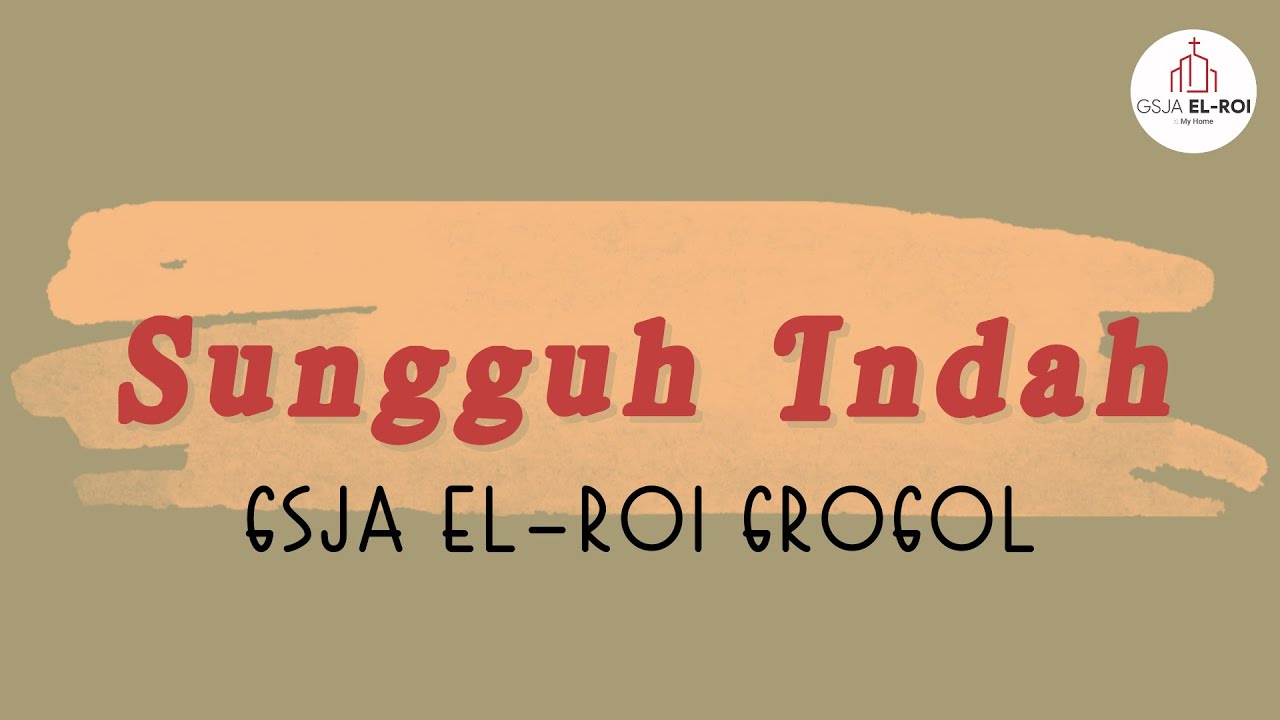 Sungguh Indah - GSJA EL-ROI GROGOL - YouTube