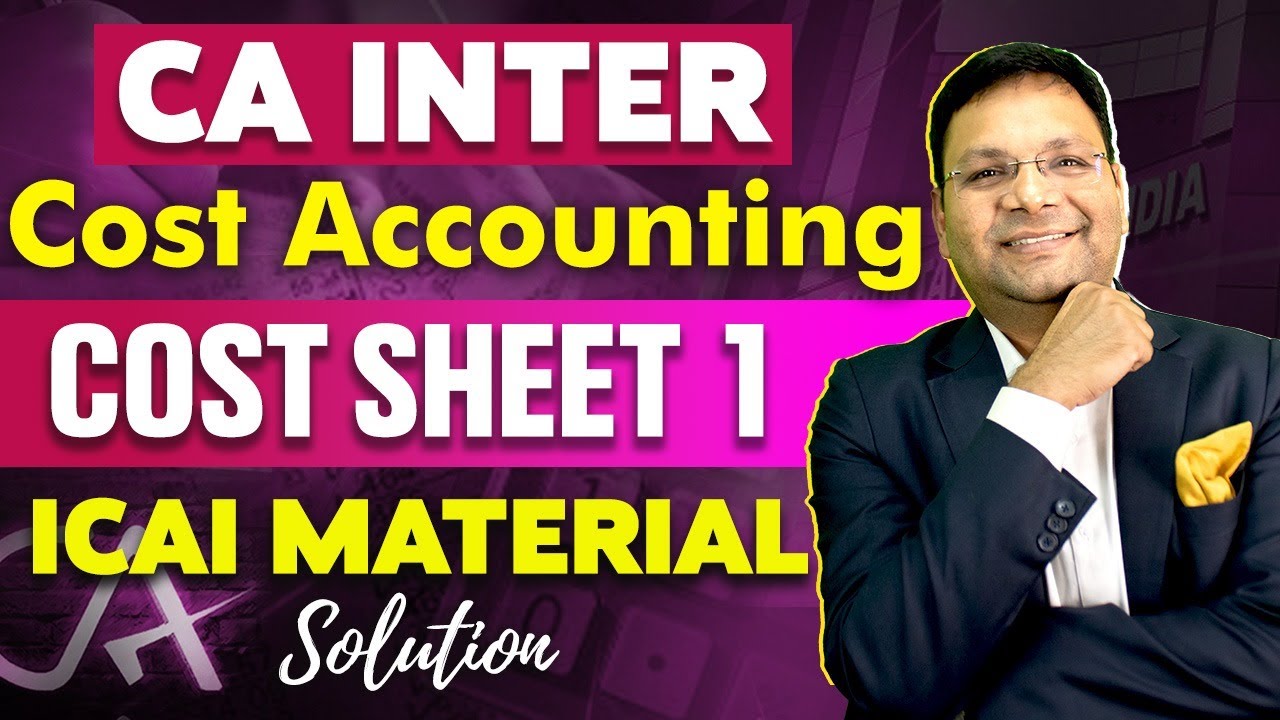 CA Inter Costing | Cost Sheet 1 Practice with ICAI Mat | DJB Solution ...