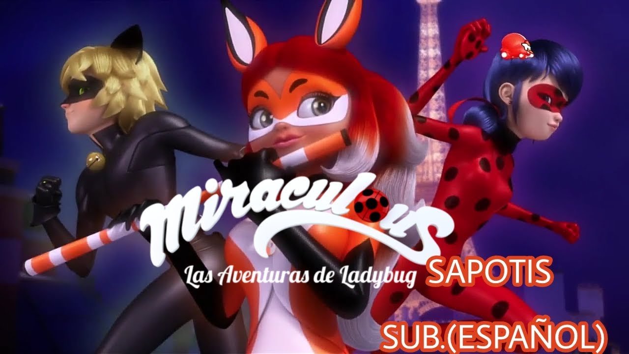 Capitulo 10 "SAPOTIS" SUB ESPAÑOL MIRACULOUS LADYBUD - YouTube