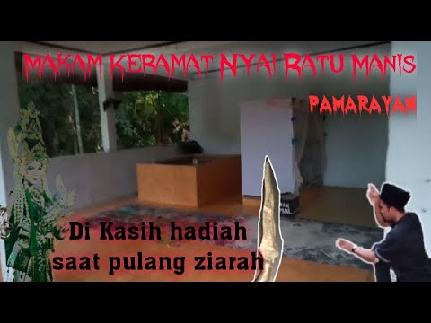 Makam Keramat Nyai Ratu manis Pamarayan || pulang ziarah malah di kasih hadiah