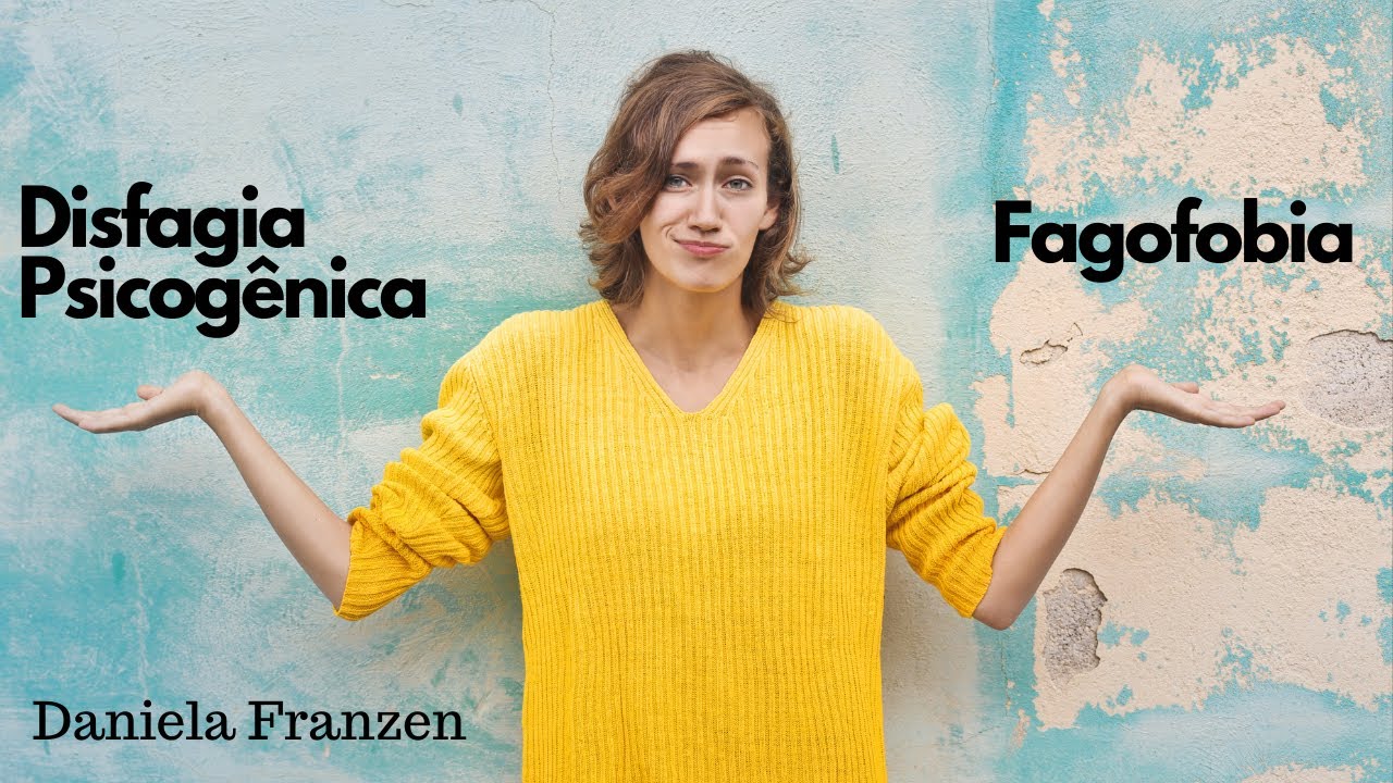 Disfagia Psicogênica e a Fagofobia - YouTube