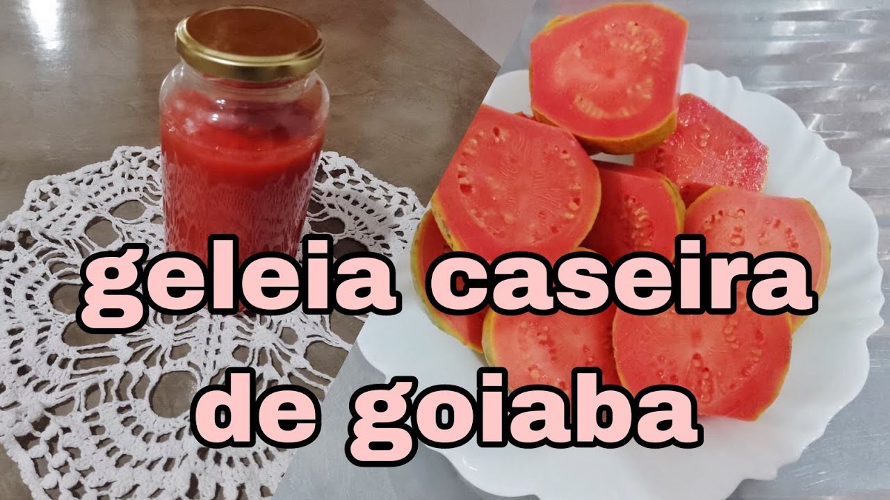GELEIA CASEIRA DE GOIABA|COMO FAZER GELEIA CASEIRA - YouTube