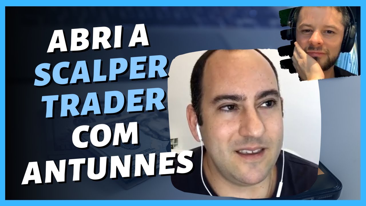 ABRI A SCALPER TRADER COM ANTUNNES | ANDRÉ HANNA | Trader no Flow - YouTube