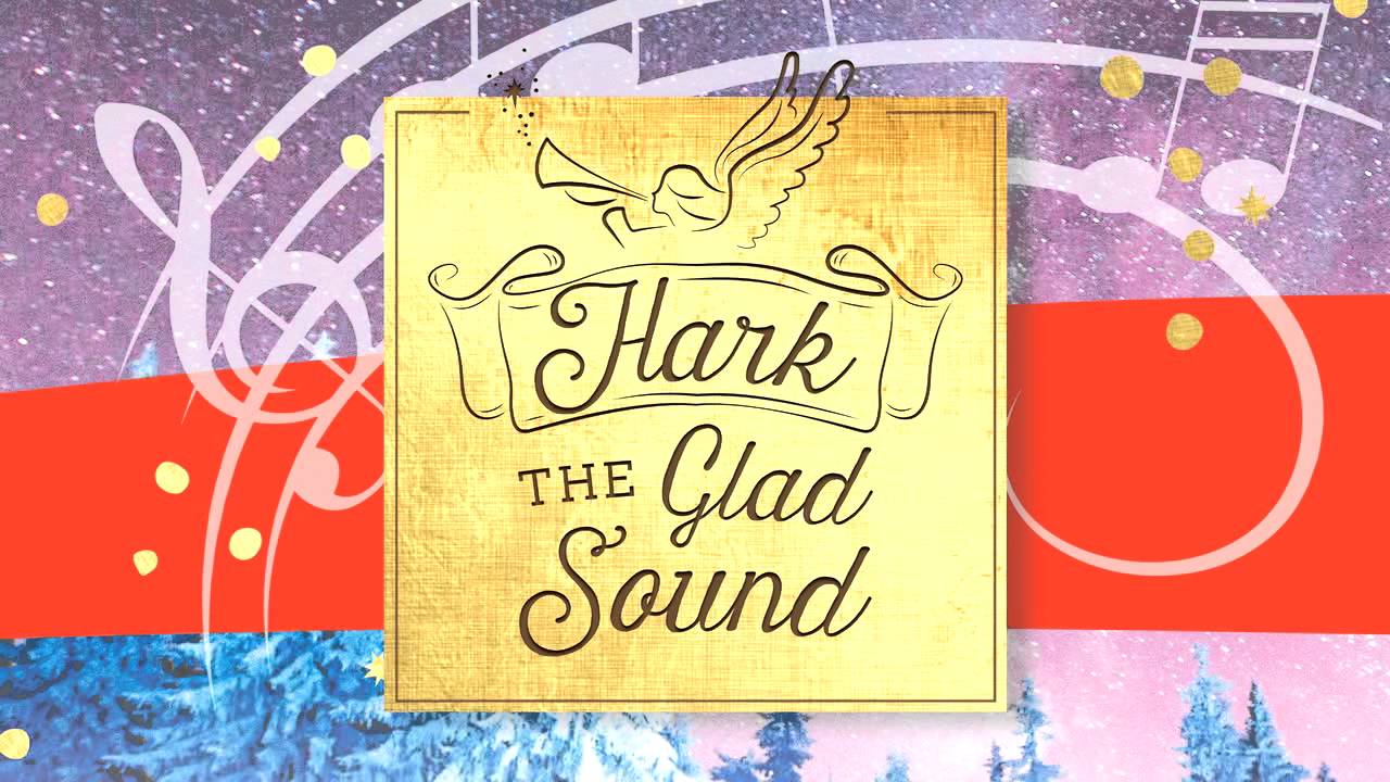 Hark the Glad Sound - Christmas - YouTube