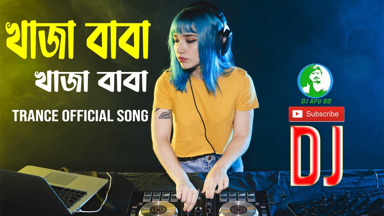 Khaja Baba Khaja Baba | Trance official Song | Dj Apu Bd - YouTube