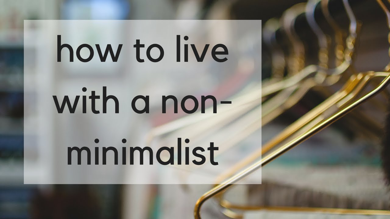 Living with a Non-Minimalist? | Can you make someone become a ...